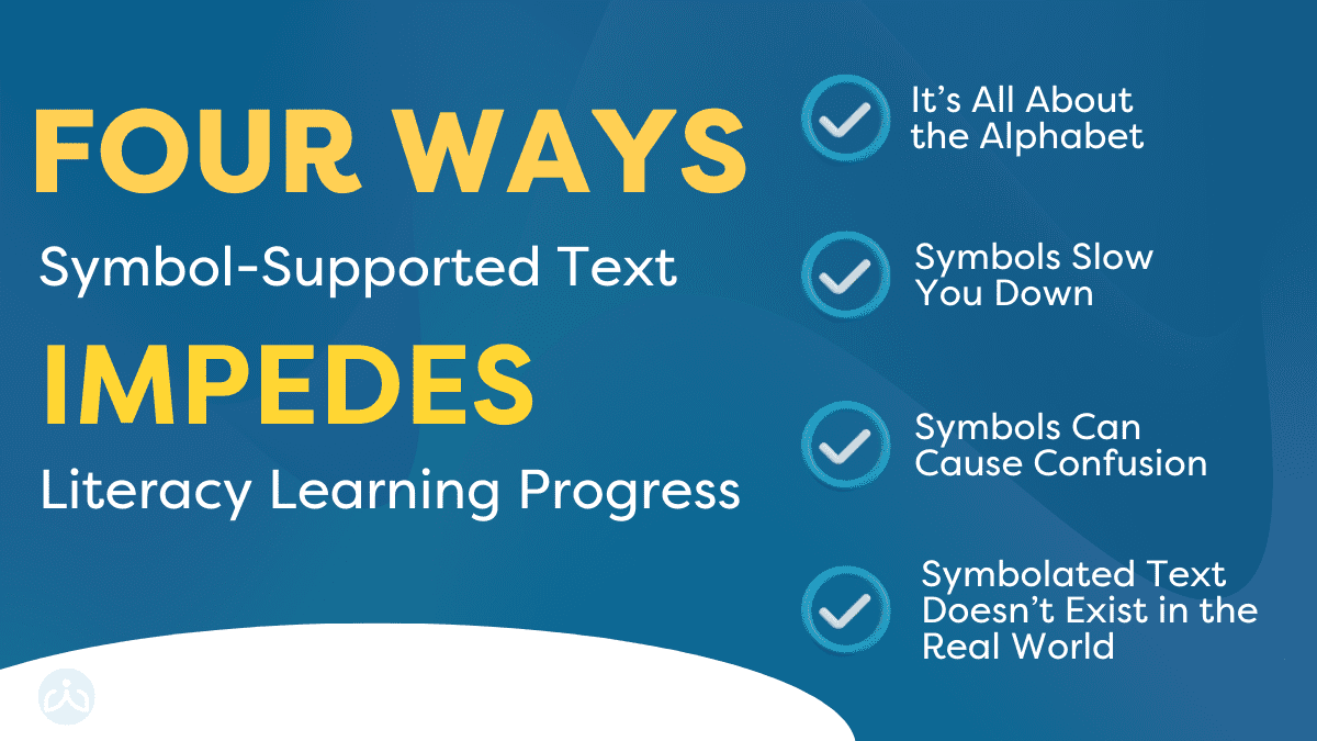 Pitfalls of Using Symbolated Text for Literacy Instruction