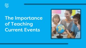 Teaching Current Events - Benefits and Classroom Strategies